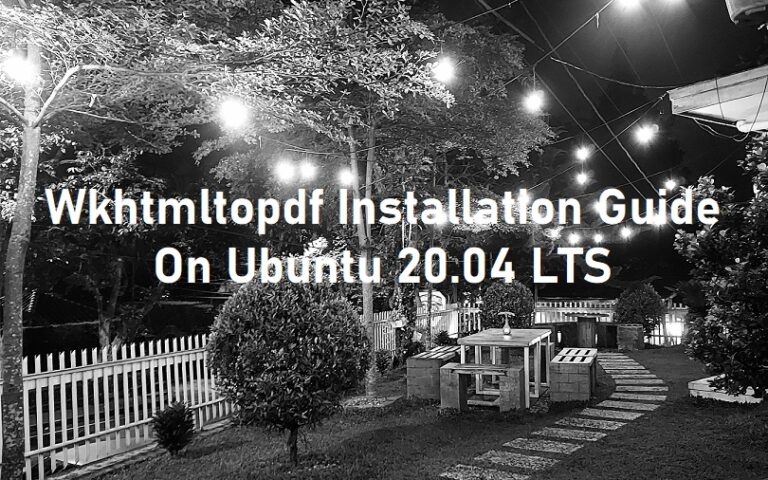 Installing Wkhtmltopdf On Ubuntu 20.04 LTS Step by Step - bckinfo.com