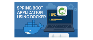 How to Containerize a Spring Boot Application Using Docker - bckinfo.com